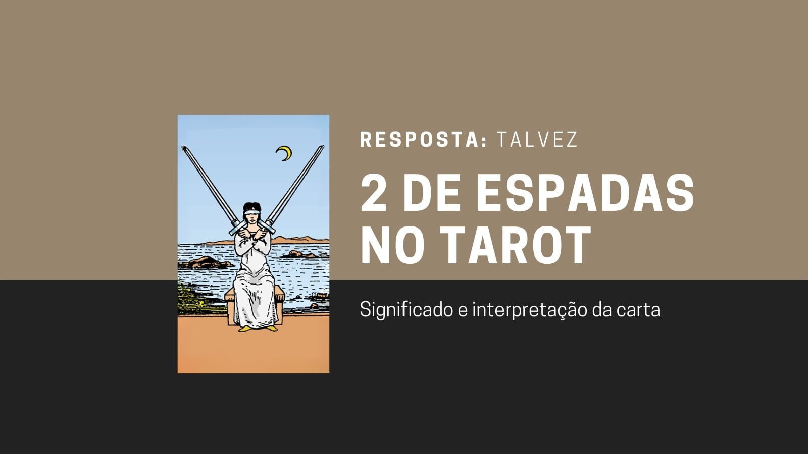 2 de Espadas no Tarot: Significado Invertido, no Amor, Sorte e Dinheiro
